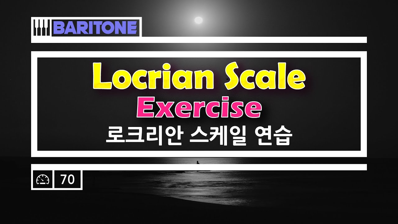 37. Locrian scale [로크리안 스케일 연습] [for Baritone] Vocal Exercise - YouTube