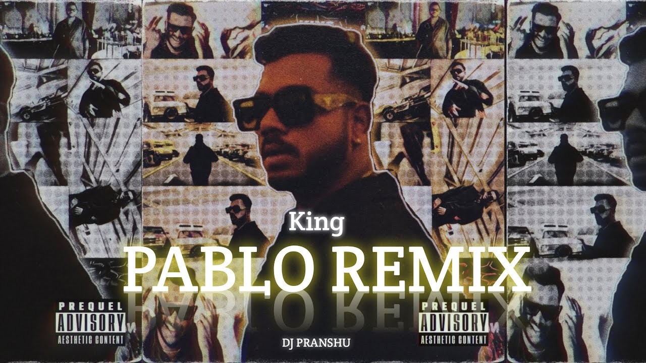 KING - PABLO REMIX II Remixed by Dj Pranshu II - YouTube
