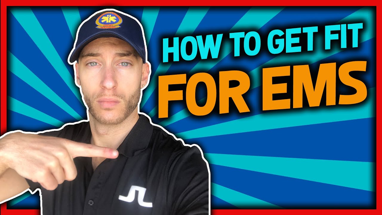 How To Get Fit for EMS (How To Get Fit To Be An EMT/Paramedic) - YouTube