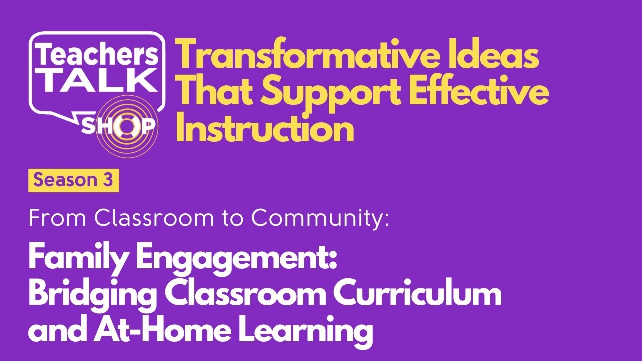 Teachers Talk Shop Podcast: Family Engagement: Bridging Classroom ...