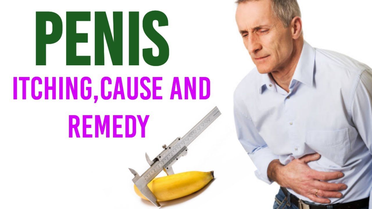 What Cause Penis Itching And Remedy | Itchy Penis. - YouTube