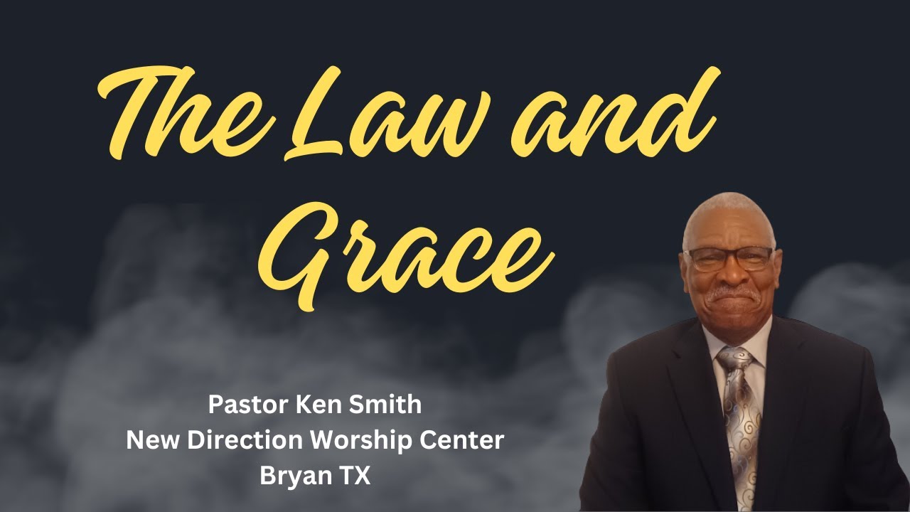 The Law and Grace || Pastor Ken Smith - YouTube