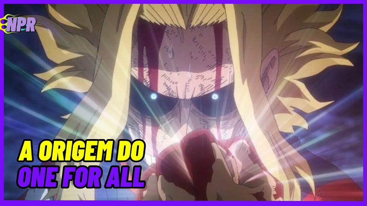 ENTENDA A ORIGEM DO ONE FOR ALL E PORQUE ALL FOR ONE QUER TANTO ELE ...