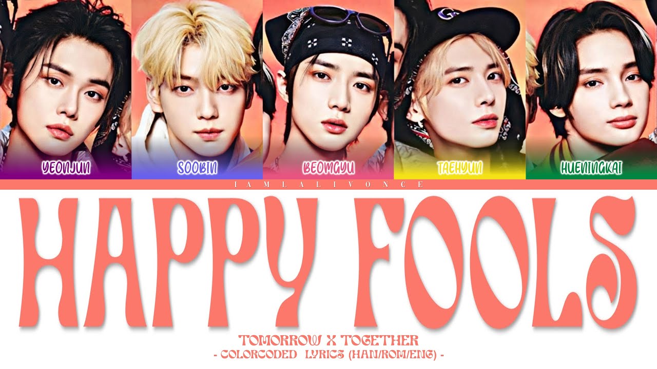 TXT - Happy Fools (TXT Ver.) [ColorCoded Lyrics (HAN/ROM/ENG)] | ♥︎ ...