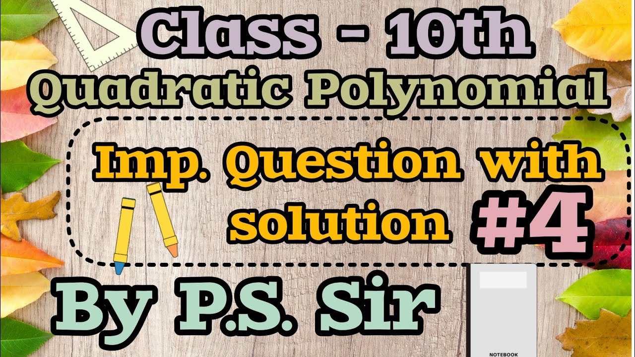 Class - 10th Maths | Polynomial | Imp. question with solution #4 | By P ...