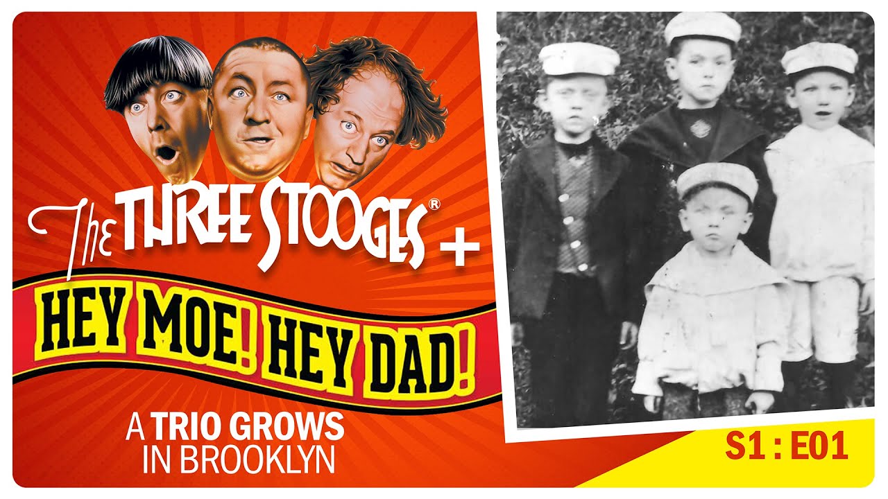 THE THREE STOOGES Documentary - Hey Moe! Hey Dad! Ep. 1 - YouTube