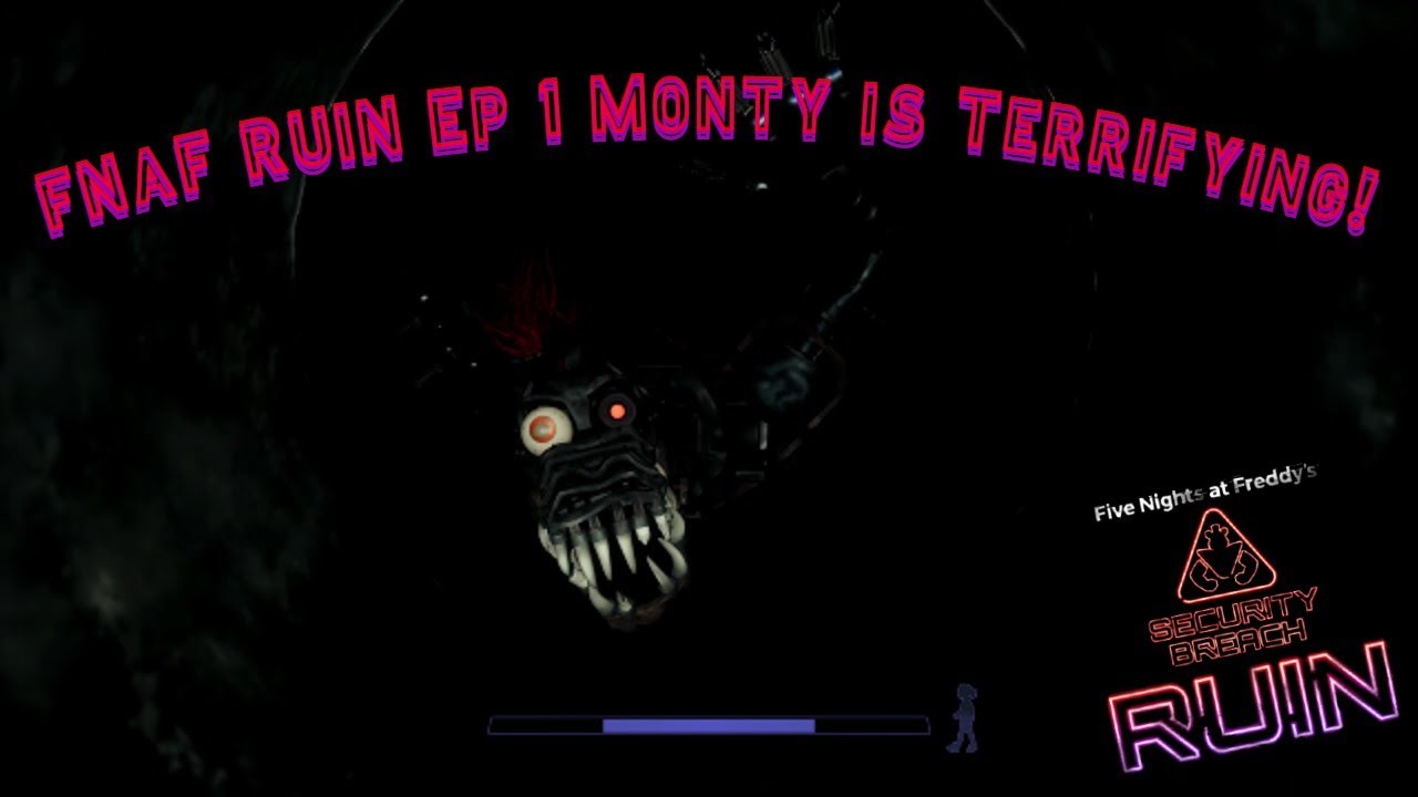 FNaF Ruin Ep 1 Monty is Terrifying! - YouTube