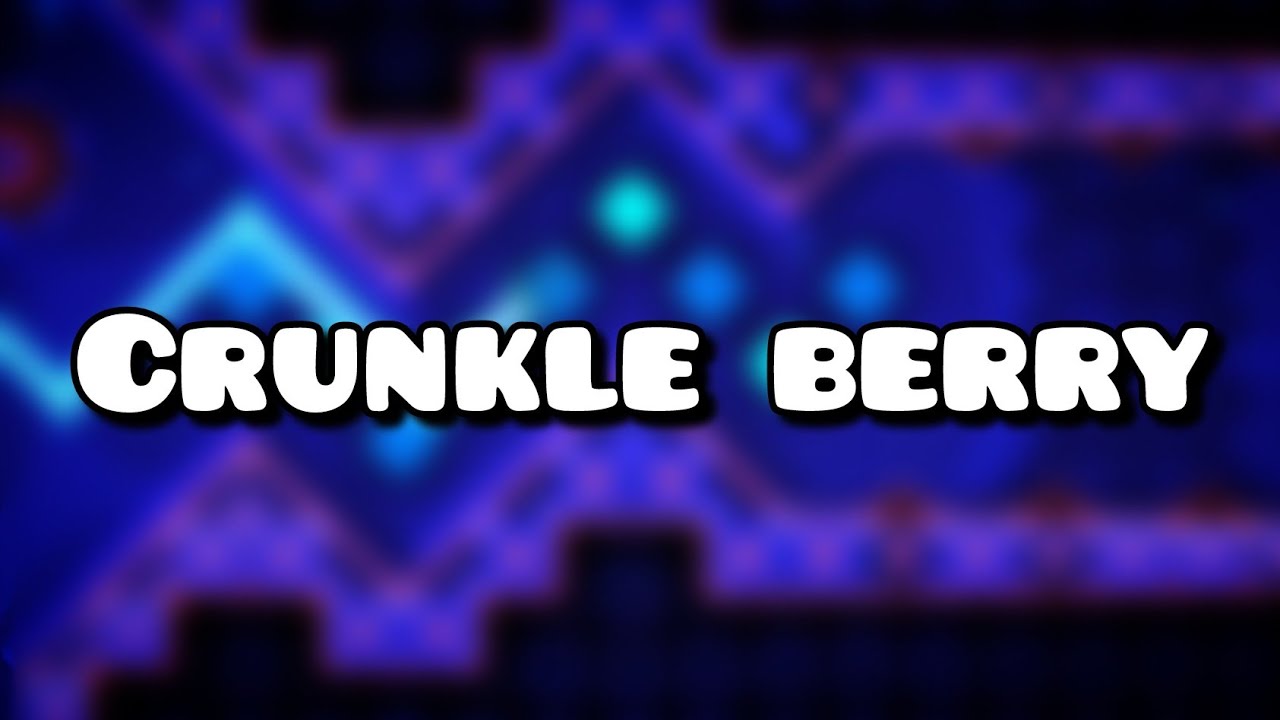 Geometry Dash - "Crunkle berry" by Sobeann | Gameplay by UltraChris (6⭐ ...
