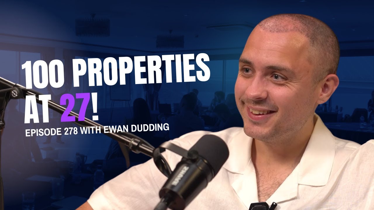 100 Properties Before 28 - The Strategy Behind the Scale with Ewan ...