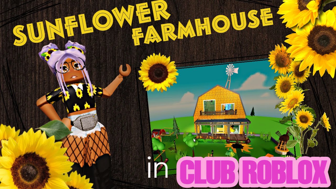Farmhouse tour in CLUB ROBLOX-- SUNFLOWER THEMED - YouTube