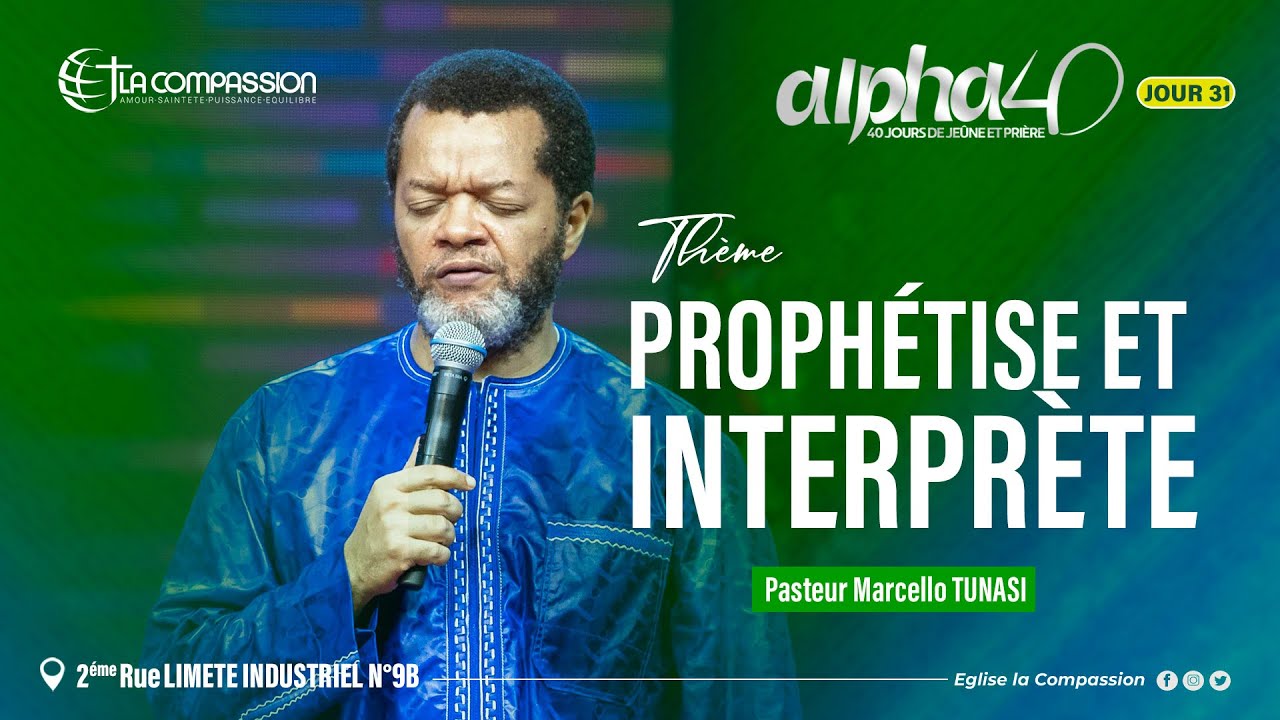 Alpha 40 JOUR 31 - PROPHÉTISE ET INTERPRÈTE - PAST MARCELLO TUNASI ...