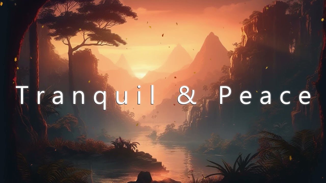 Tranquil & Peace | Anxiety Relief, Soothing Soundscapes, Mindfulness ...