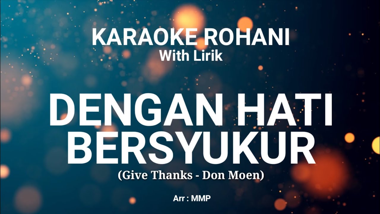 DENGAN HATI BERSYUKUR - KARAOKE ROHANI KRISTEN - YouTube