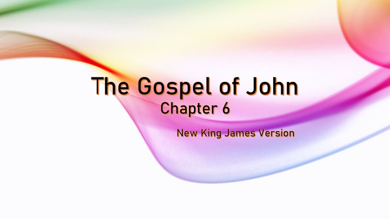 The Gospel Of John Chapter 6 NKJV YouTube the-gospel-of-john-chapter-6-nkjv-youtube