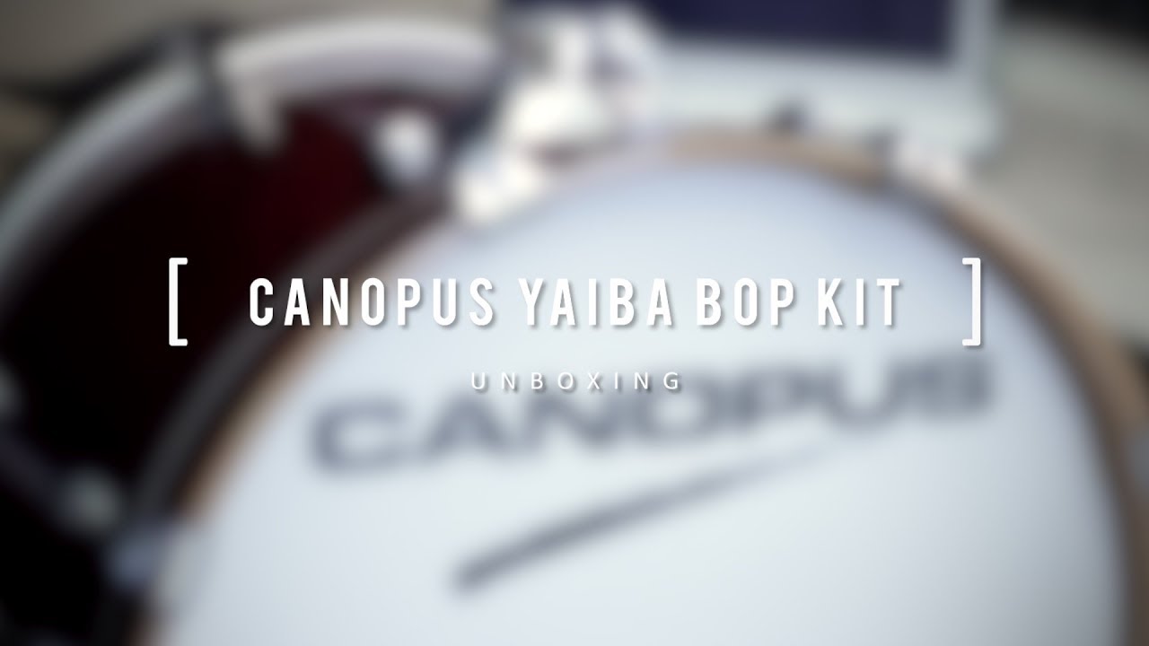 UNBOXING - CANOPUS YAIBA BOP KIT - YouTube