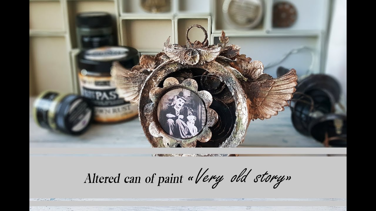 Altered can of paint "Very old story"/video tutorial - Интерьерный объект из старой банки/мк ...