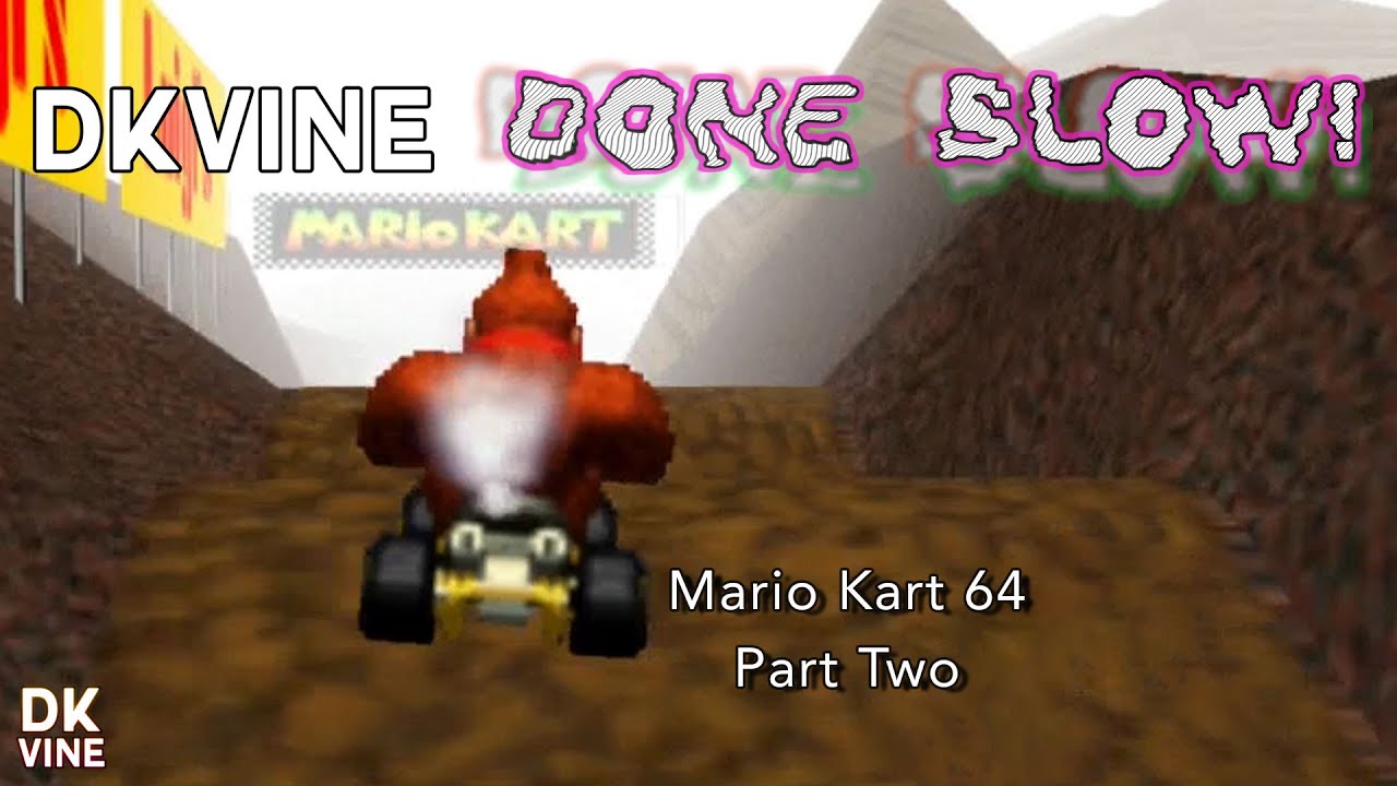 DK Vine Done Slow! - Mario Kart 64 (part two) - YouTube