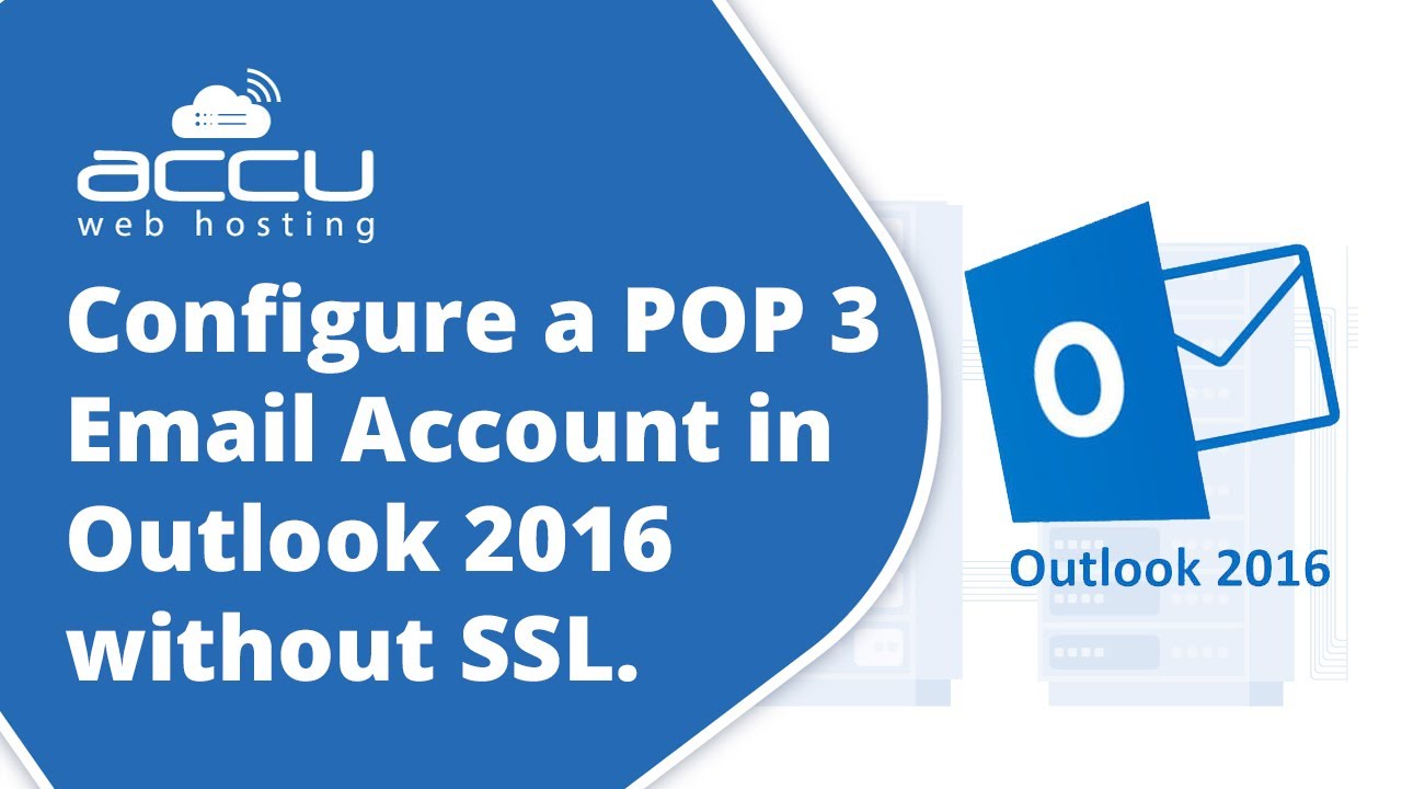 How to configure a POP 3 email account in Outlook 2016 without SSL ...