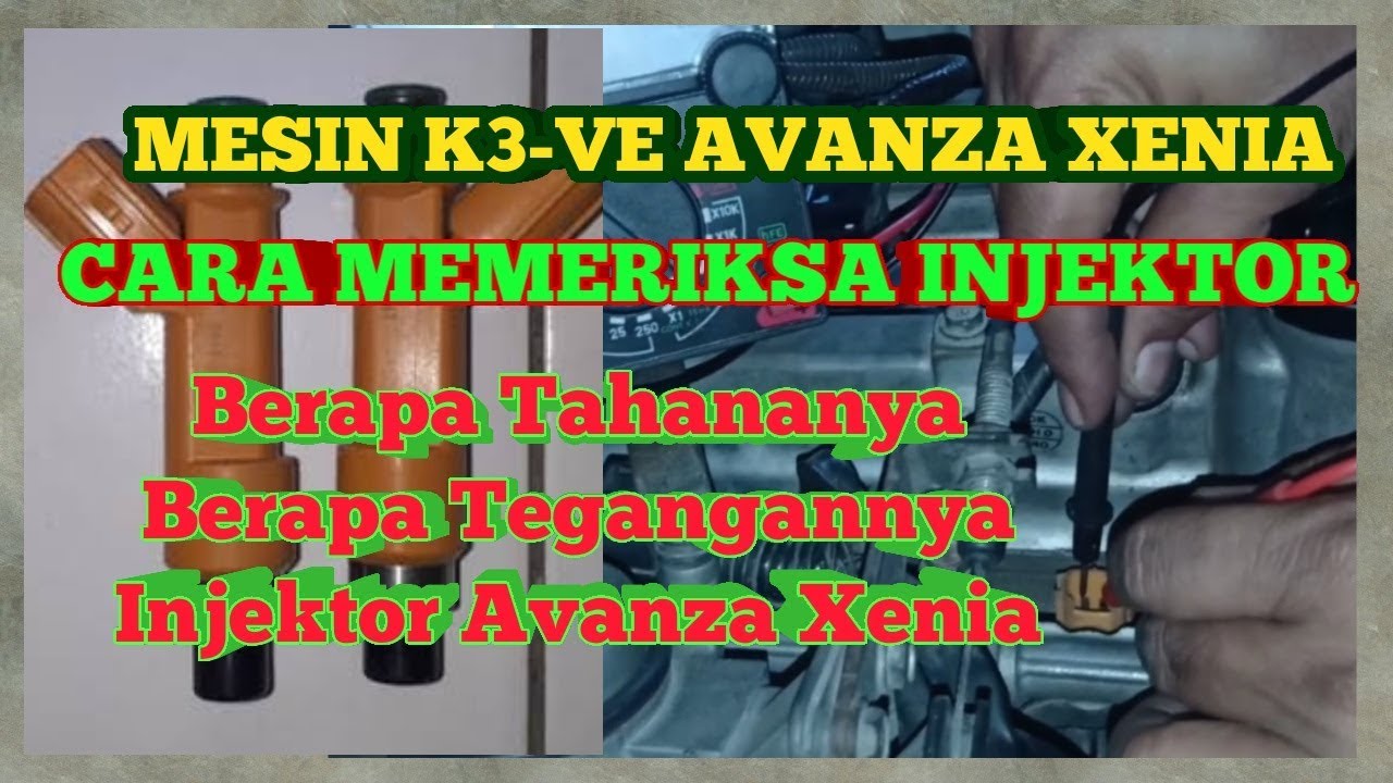 CARA MEMERIKSA INJEKTOR MESIN K3-VE AVANZA XENIA - YouTube