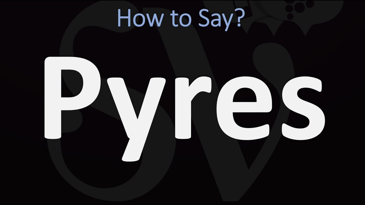 How to Pronounce Pyres? (CORRECTLY) - YouTube