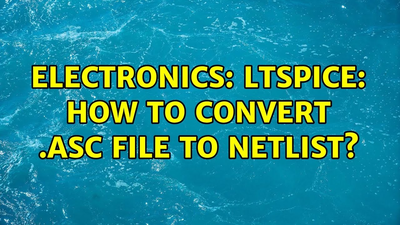 Electronics LTspice How To Convert asc File To Netlist YouTube Electronics LTspice How To Convert asc File To Netlist YouTube