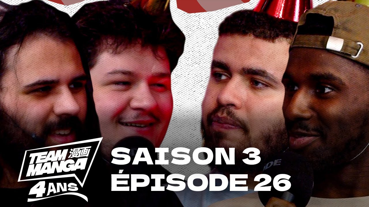 TEAM MANGA SHOW #26 - 4 ANS de TEAM MANGA - YouTube
