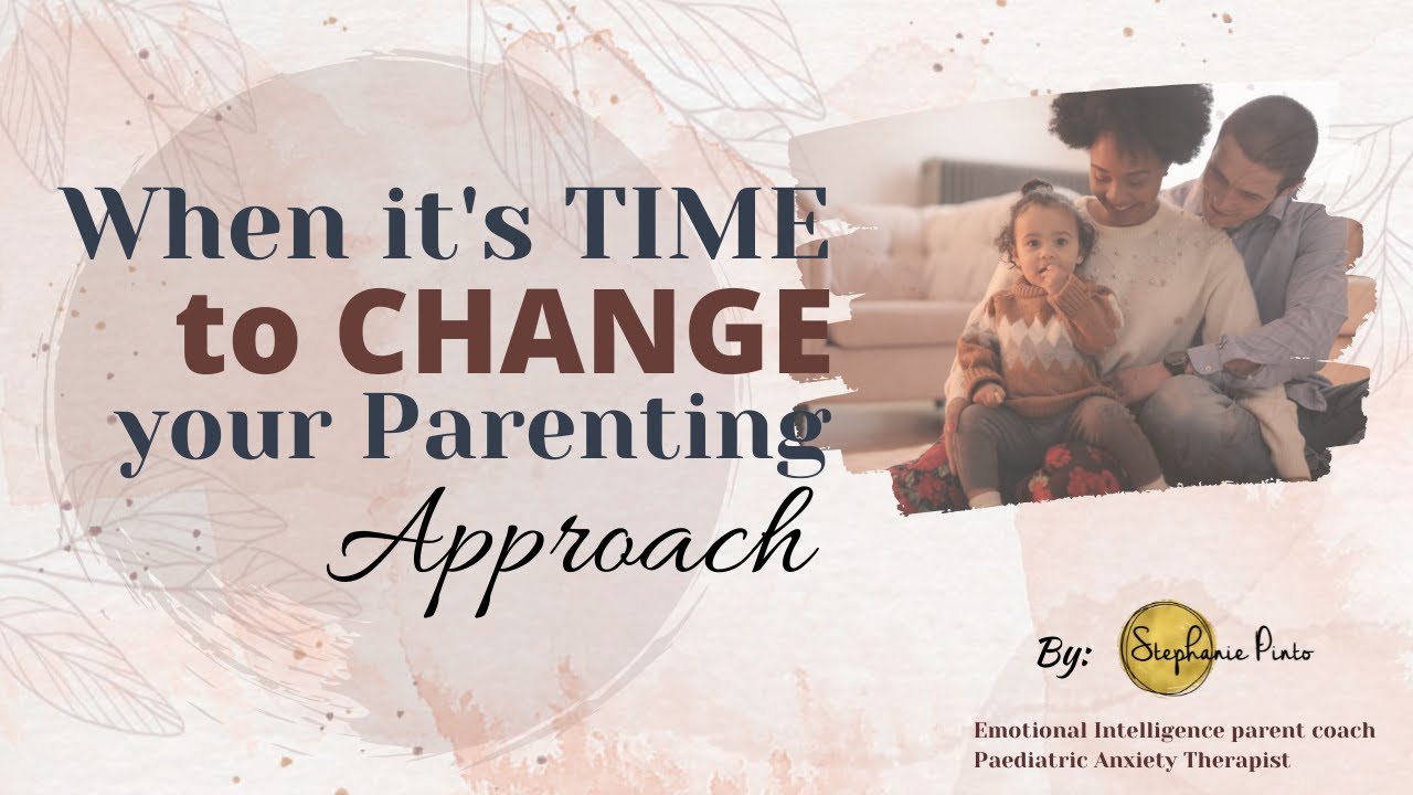 When It's Time to Change Your Parenting Approach. - YouTube