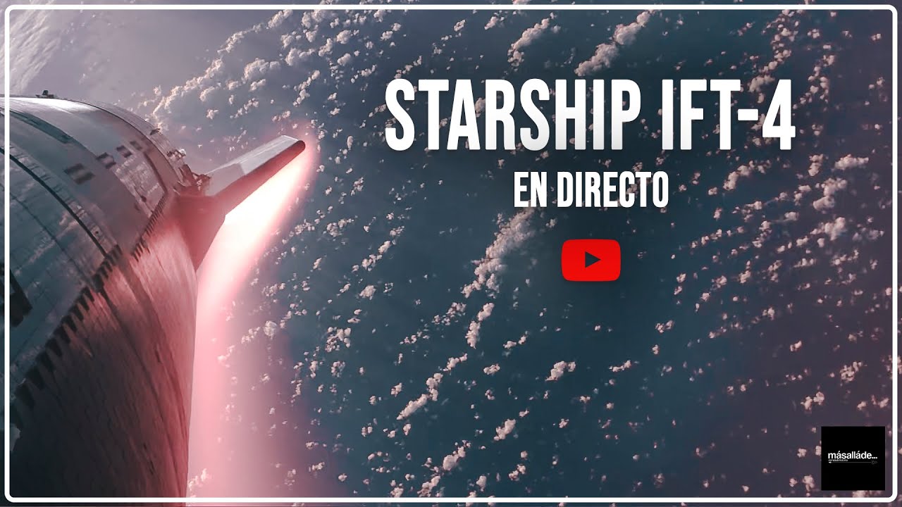 SPACEX lanza la STARSHIP - IFT-4 en DIRECTO - YouTube