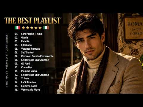 🎶🇮🇹 Top 16 Best Italian Classic Songs Ever | Timeless Italian Music | Sarà Perché Ti Amo, Gloria