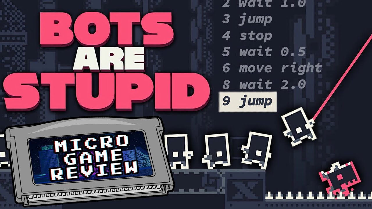 BOTS ARE STUPID - MICRO GAME REVIEWS - YouTube