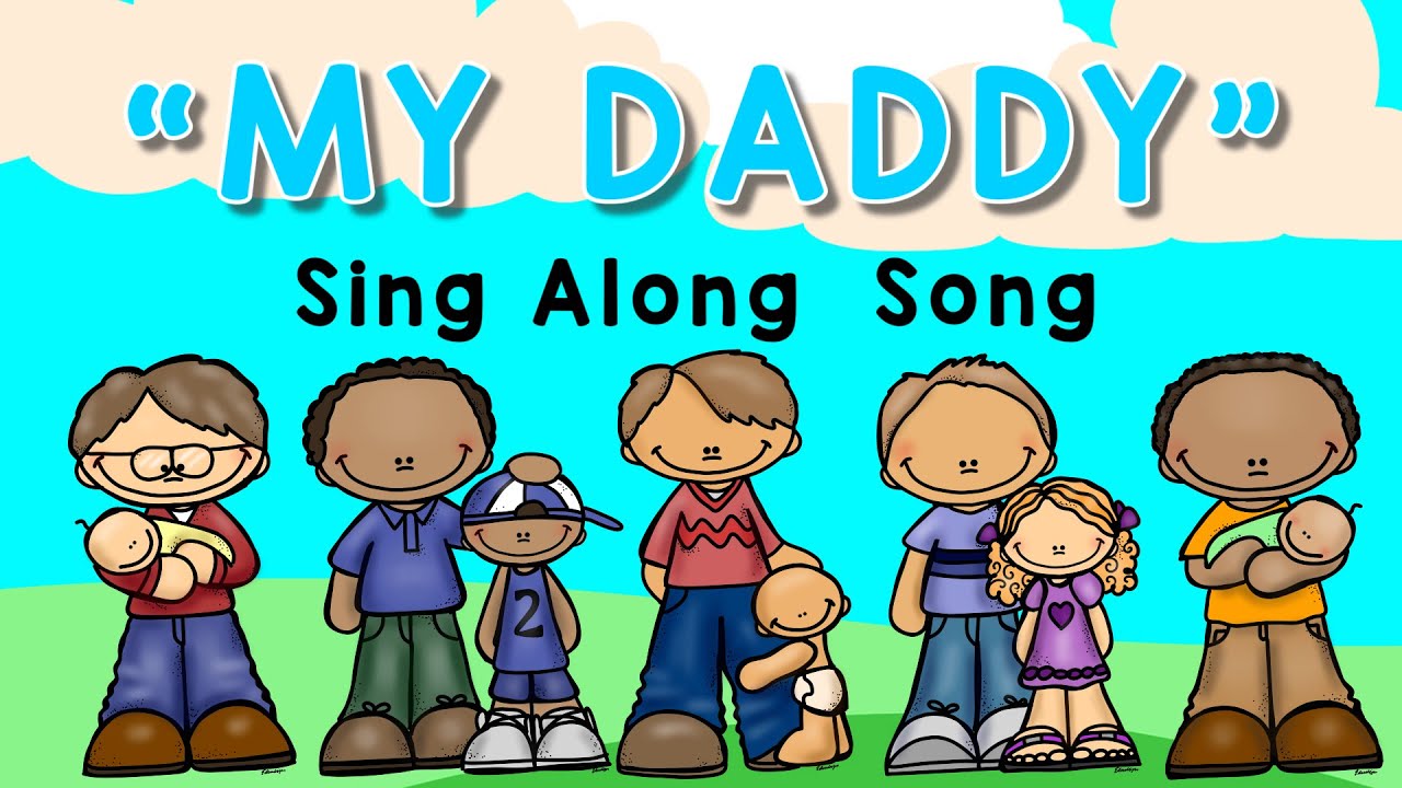 Father's Day Children's Song | My Daddy Sing a Long for Dad's Day |Sing ...