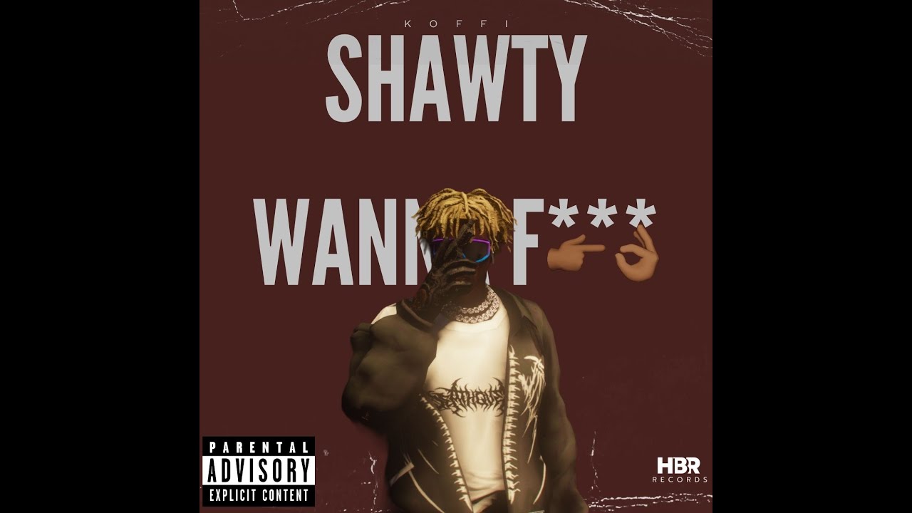 Shawty wanna f*** Koffi - YouTube
