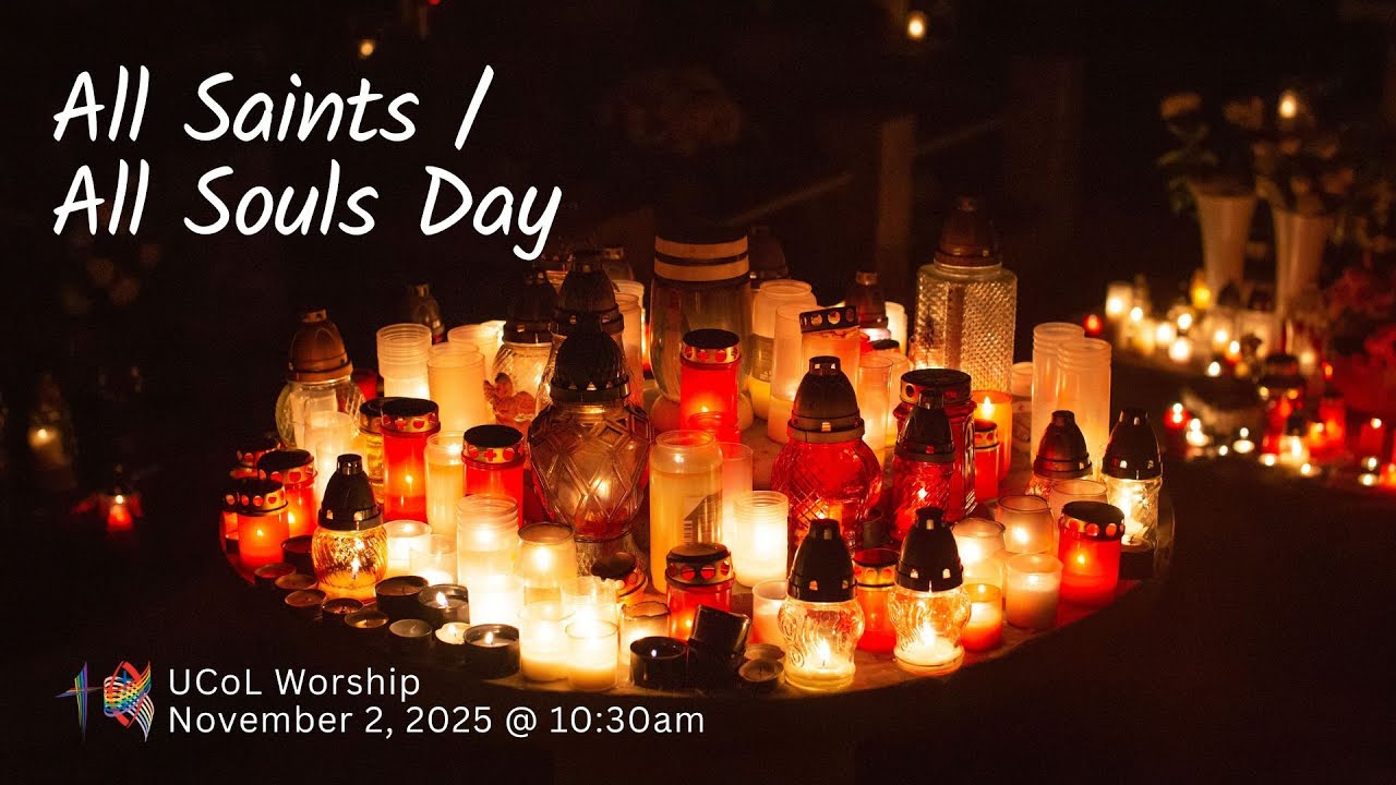UCoL Worship Online - November 2, 2025 - All Saints/All Souls Day - YouTube