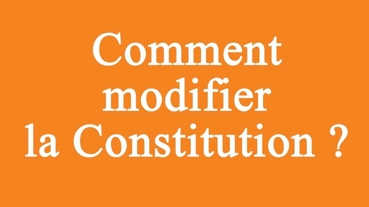 Comment modifier la Constitution ? - YouTube