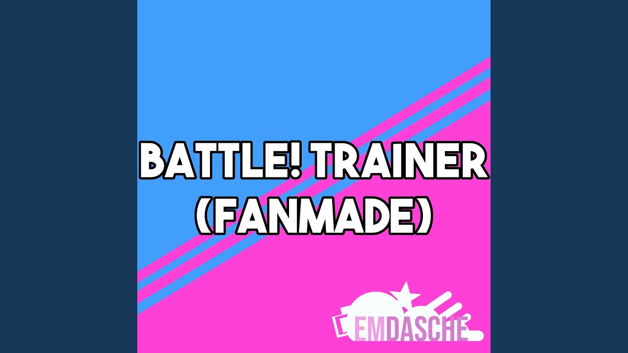 Battle! Trainer (Fanmade) - YouTube