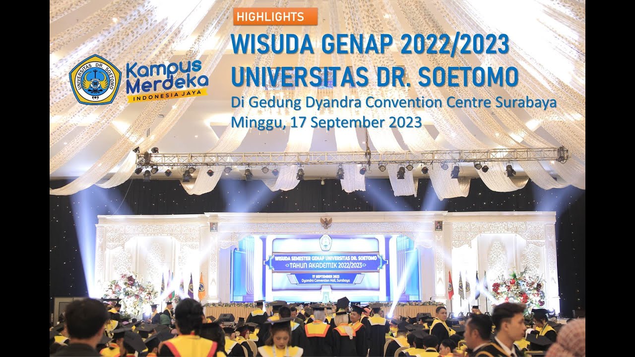 Highlights Wisuda Unitomo | Genap 2022- 2023 di Dyandra Convention ...