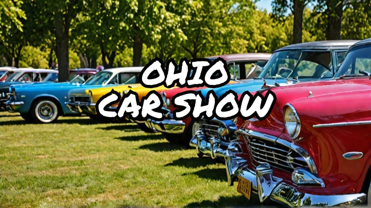 NOW & THEN| PRESENTS OHIO STATE CAR SHOW - YouTube