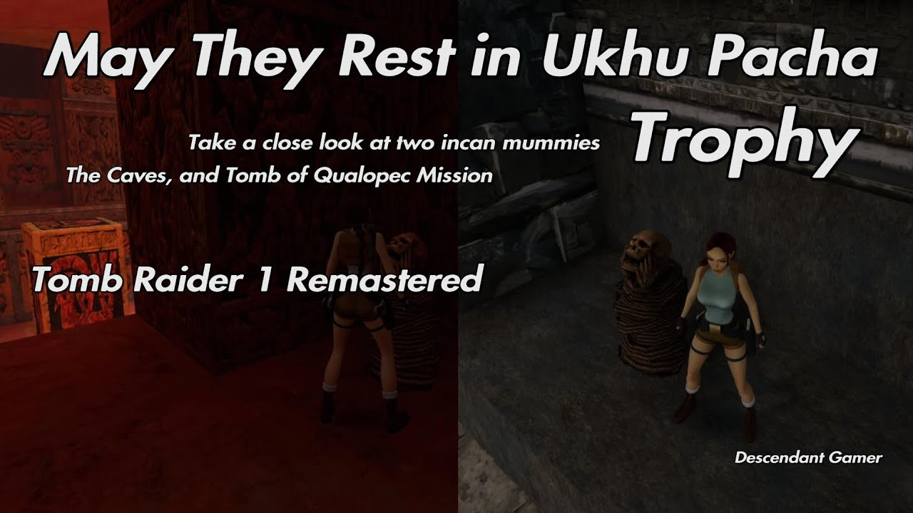 Tomb Raider 1 Remastered - May They Rest in Ukhu Pacha Trophy Take a ...