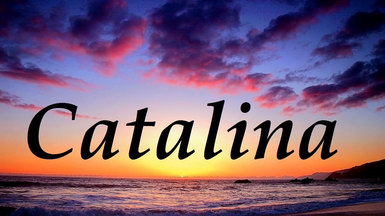 Catalina Significado Y Origen Del Nombre Youtube