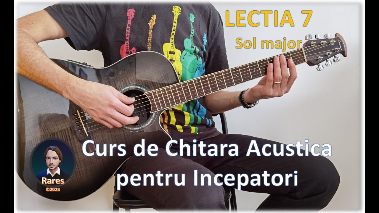 Lectia 7: Sol Major - Curs de Chitara Acustica pentru Incepatori - YouTube