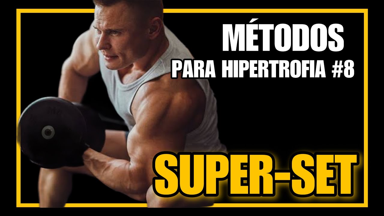 EXCELENTE E SIMPLES MÉTODO DE TREINAMENTO, SUPERSET ! - YouTube