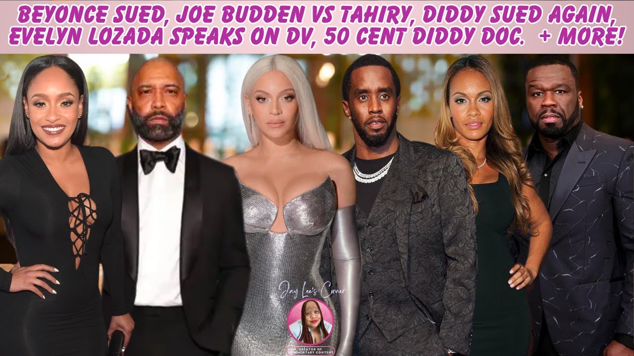 Beyonce Sued, Joe Budden Vs Tahiry, Diddy Sued Again, Evelyn Lozada ...