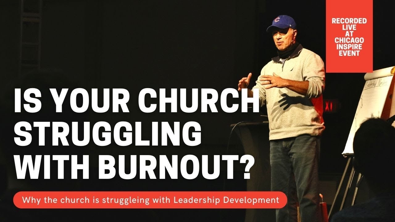 1 Reason Why Churches Struggle With Leadership Development - BURNOUT ...