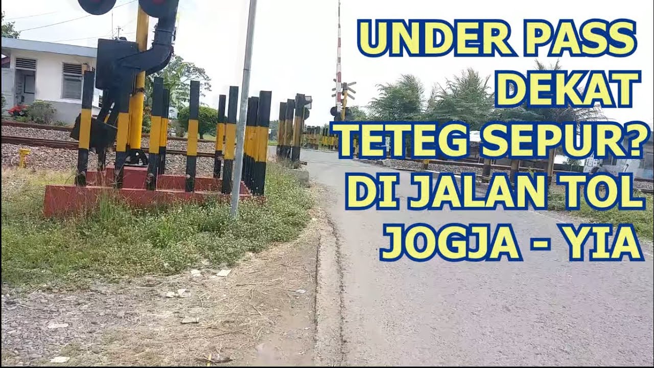 Eps 162 | UNDER PASS DEKAT TETEG SEPUR DI TOL JOGJA - YIA ? - YouTube