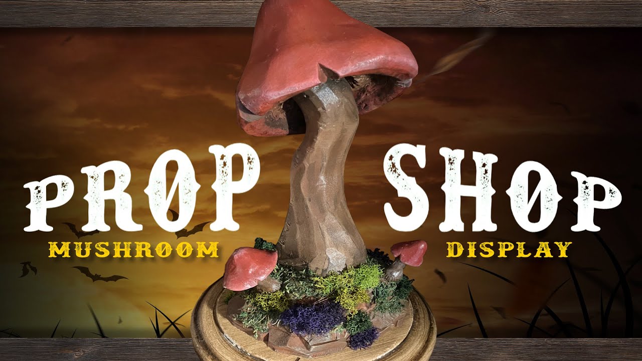 Crafting a fun Mushroom Prop Display inside a lighted Glass Cloche ...