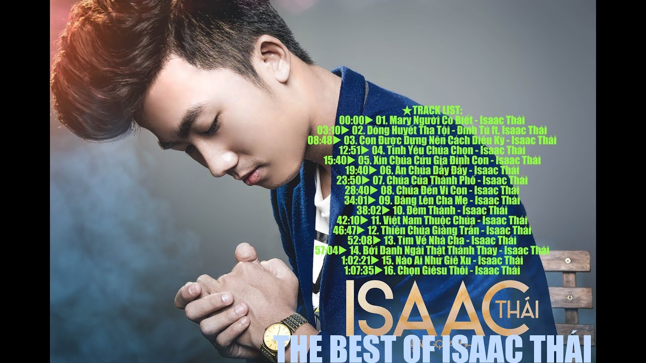 ISAAC THÁI - TUYỂN TẬP THÁNH CA 2017 - YouTube