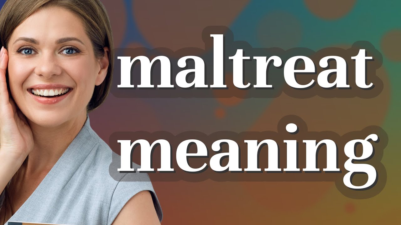 Maltreat | meaning of Maltreat - YouTube