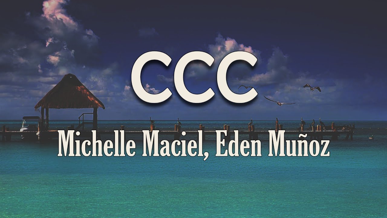 Michelle Maciel, Eden Muñoz - CCC (Letra) | Debiste tener cuidado ...