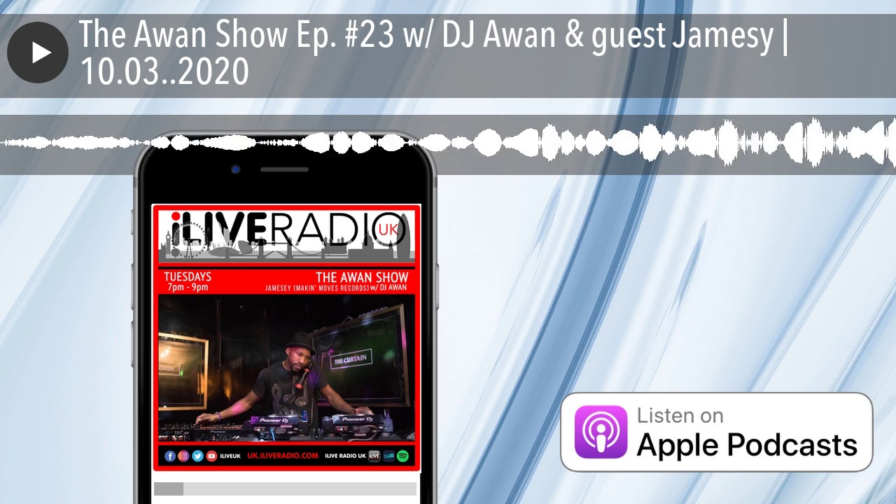 The Awan Show Ep. #23 w/ DJ Awan & guest Jamesy | 10.03..2020 - YouTube