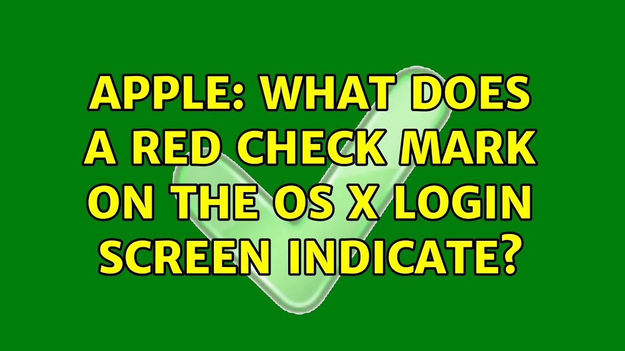 Apple What Does A Red Check Mark On The OS X Login Screen Indicate 5 apple-what-does-a-red-check-mark-on-the-os-x-login-screen-indicate-5